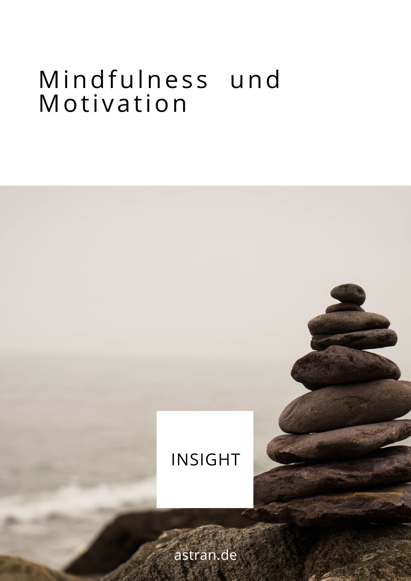Mindfulness und Motivation - ASTRAN Business Consulting GmbH
